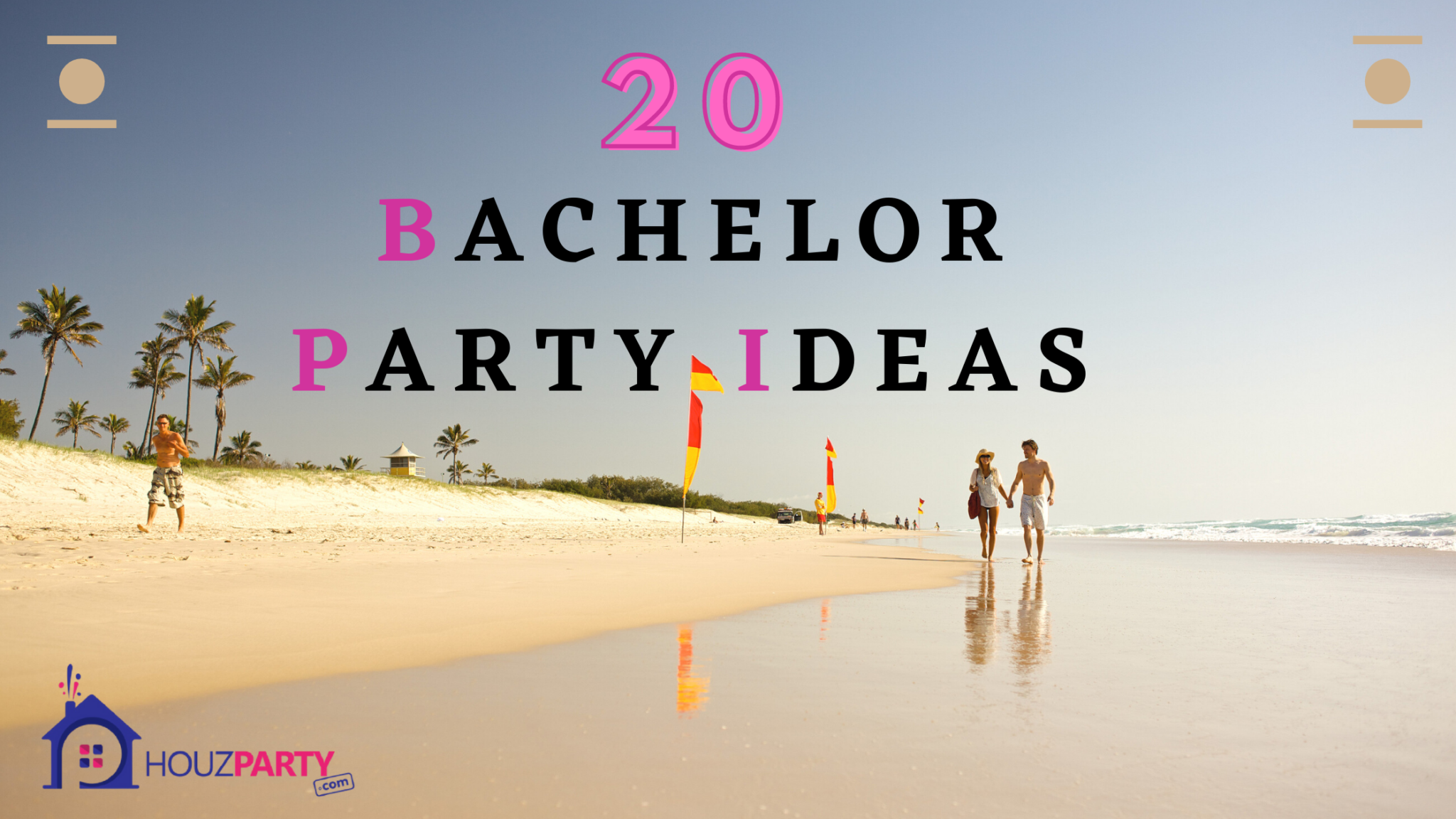 Top 20 Bachelor Party Ideas - Houzparty - Event & Planners